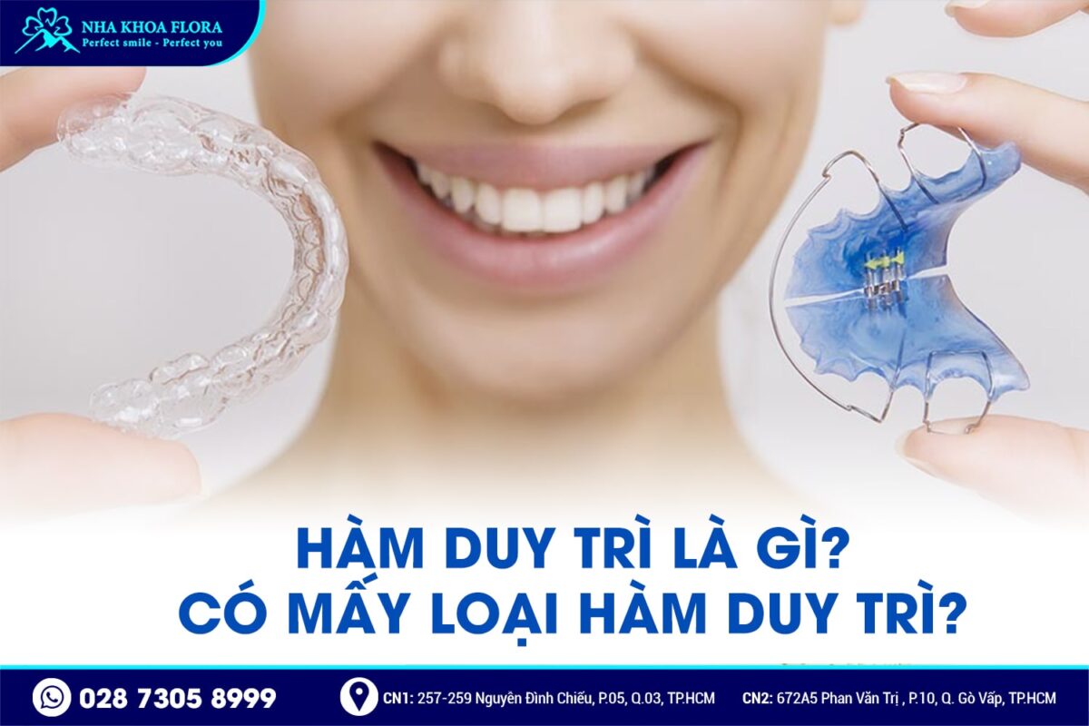 Hàm Duy Trì Là Gì? Có Mấy Loại? Đeo Bao Lâu? Giá Tiền?