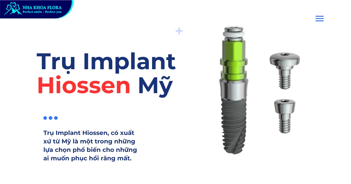 Trụ Implant Hiossen Có Tốt Hay Không? Giá Bao Nhiêu Tiền?